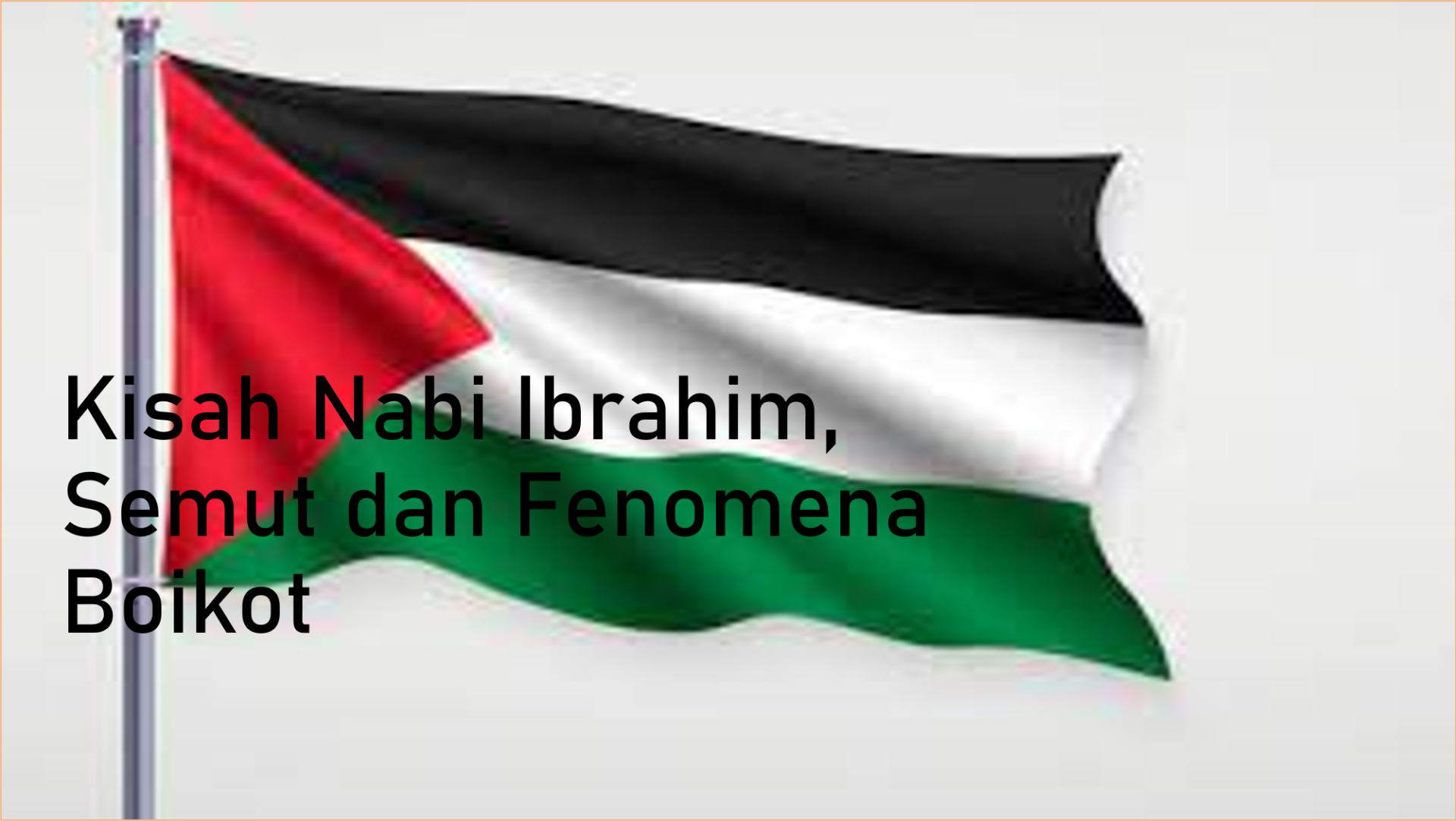 Memaknai Kisah Nabi Ibrahim, Semut dan Boikot